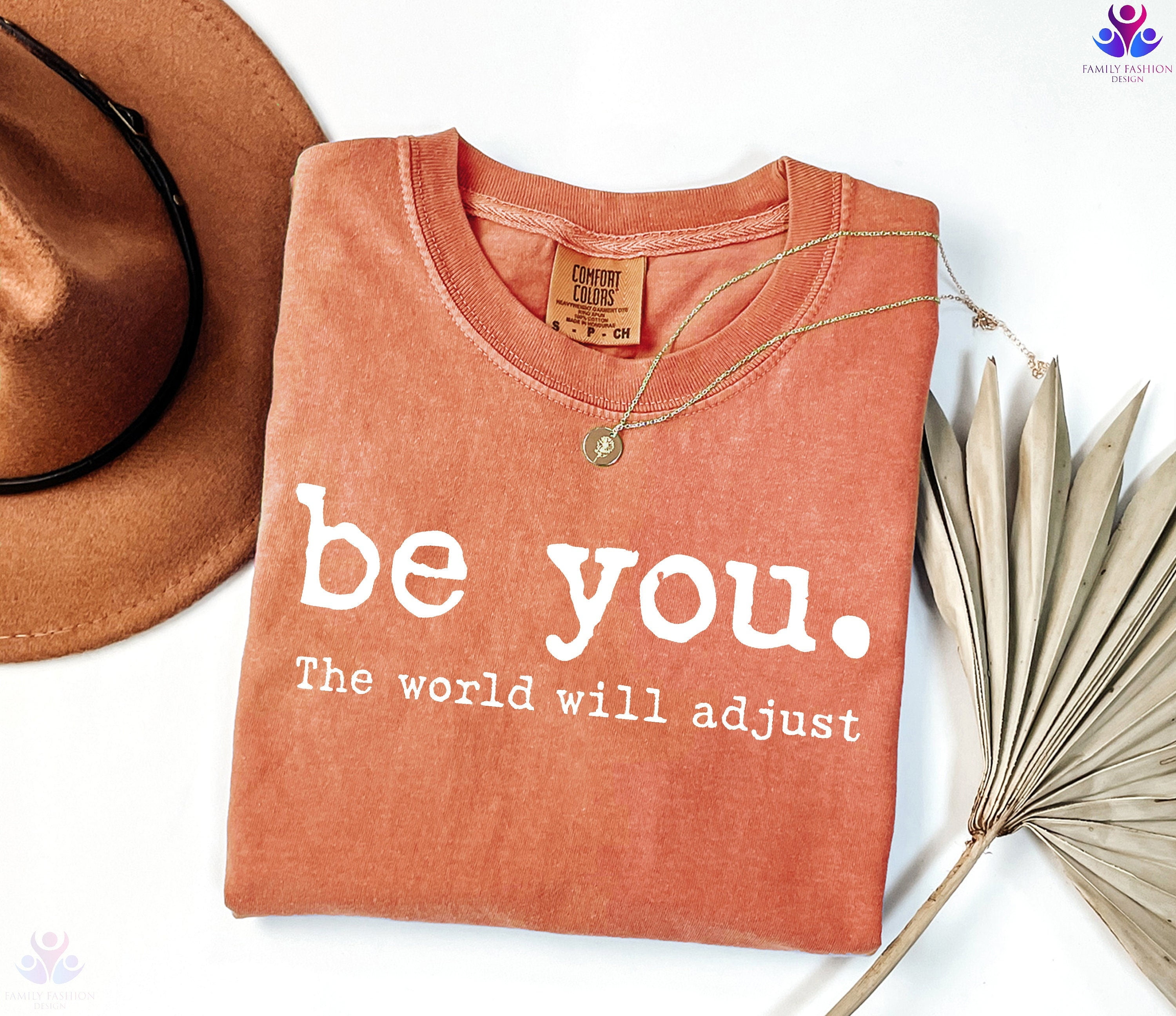 Comfort Colors® Be You The World Will Adjust Shirt, Inspirational Women ...