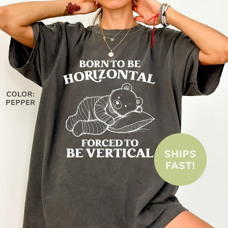 Comfort Colors® Born To Be Horizontal Forced To Be Vertical Shirt ...