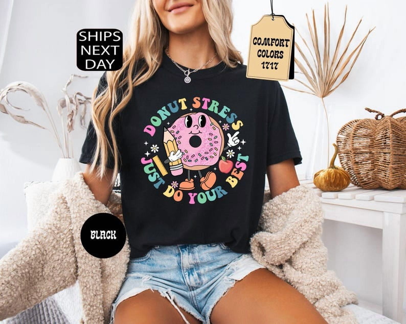 Comfort Colors Donut Stress Do Your Best Shirt, Teacher Test Day Shirt ...