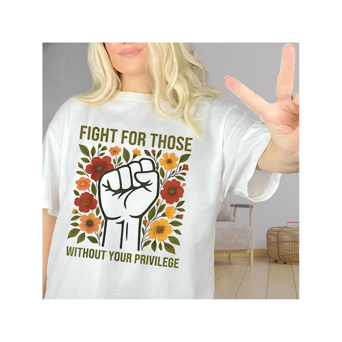 Comfort Colors Fight For Those Without Your Privilege T-shirt, Women's ...