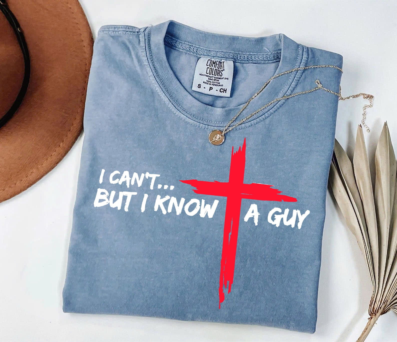 Comfort Colors Funny Christian T-Shirt – I Can’t But I Know a Guy with ...