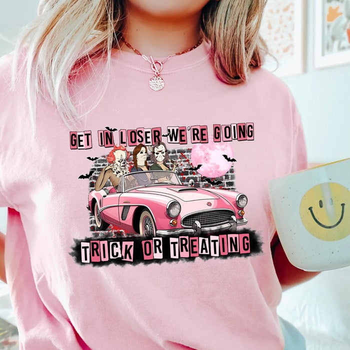 Comfort ColorsÂ® Get In Loser We're Going Trick Or Treating Halloween ...