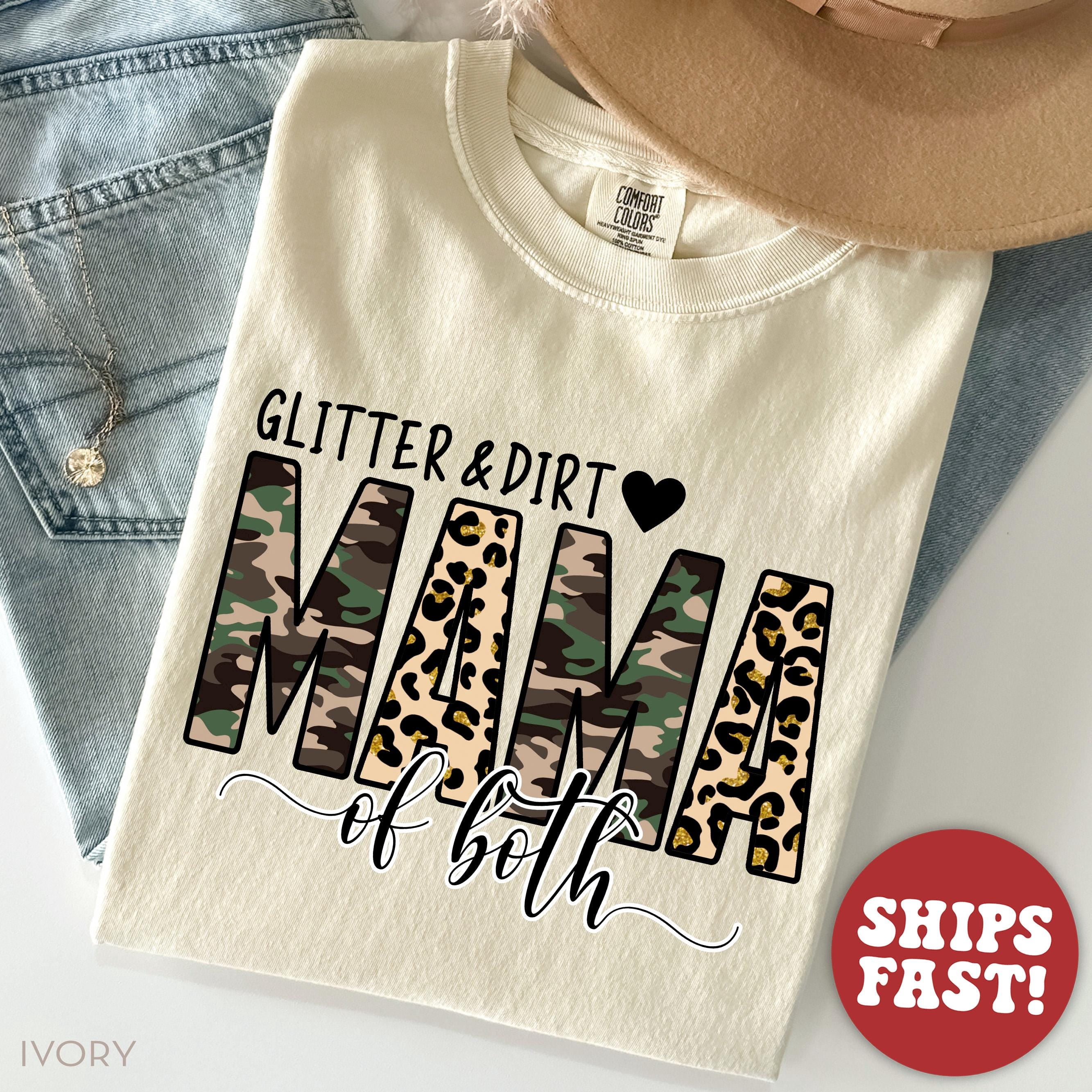 Comfort Colors® Glitter And Dirt Mama Of Both Shirt, Mothers Day Shirt ...