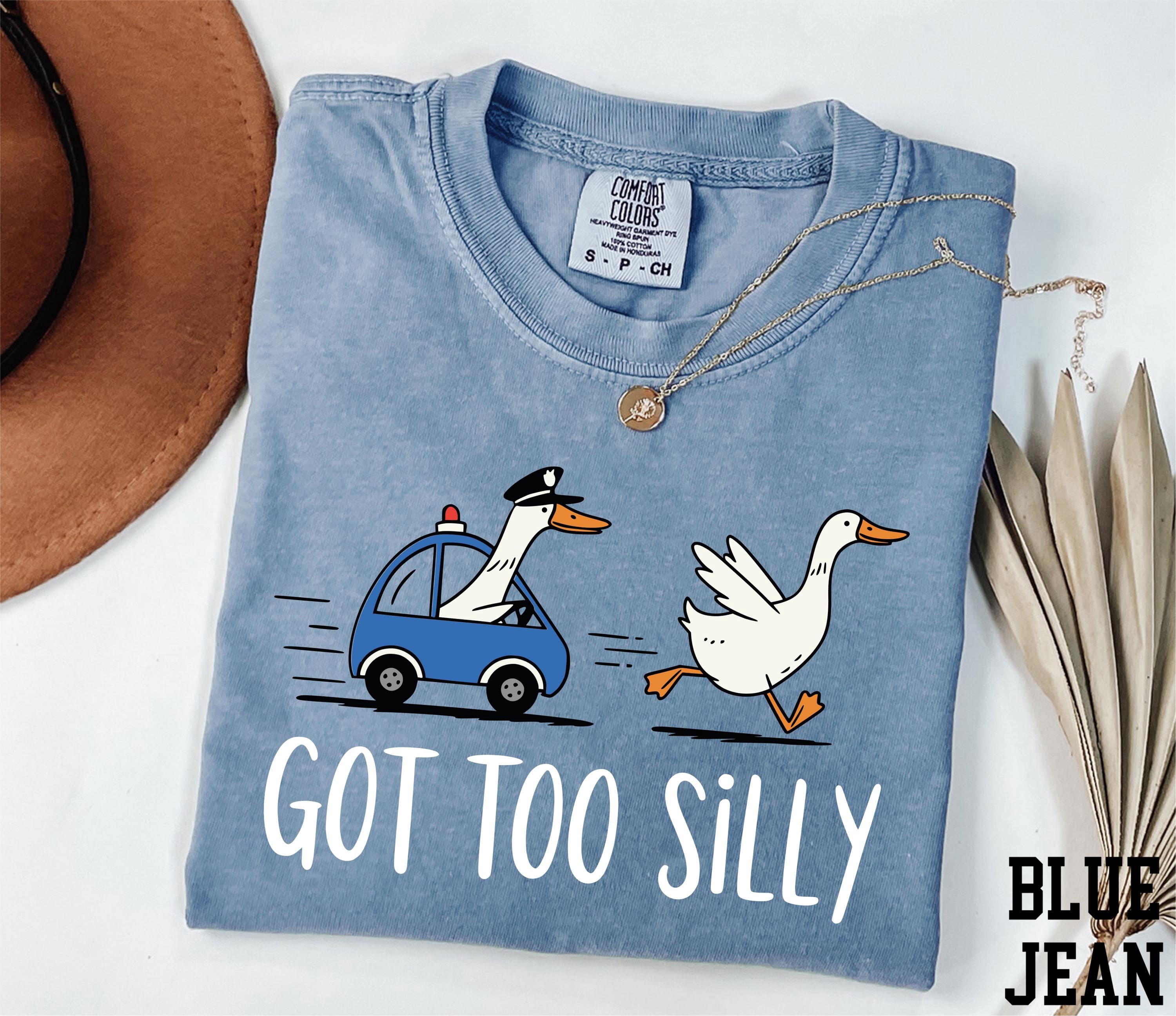 Comfort Colors® Got Too Silly Shirt, Silly Goose Shirt, Goose Lover ...
