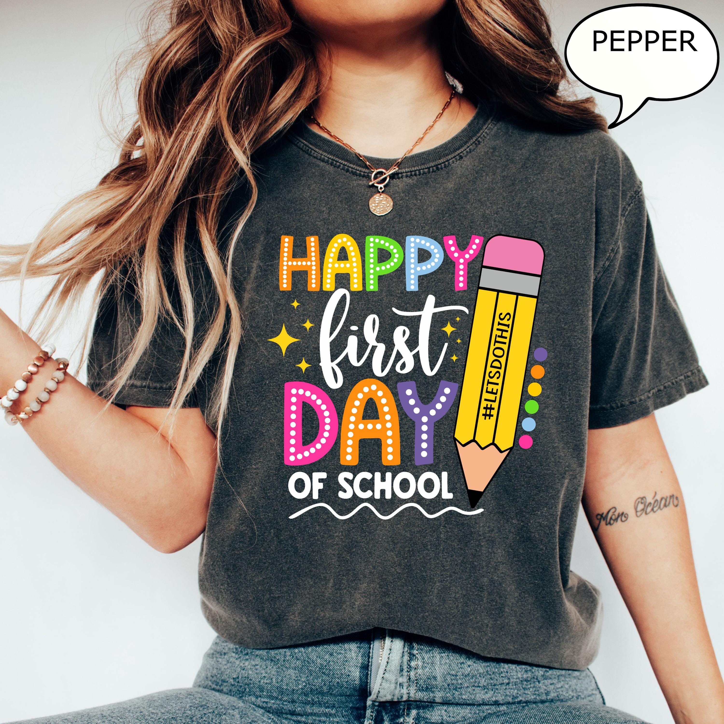Comfort Colors® Happy First Day Of School T-Shirt, Cute Teacher Shirt ...