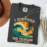 Comfort Colors Hawaii Tsunami Survivor Shirt – I Survived The Tsunami ...
