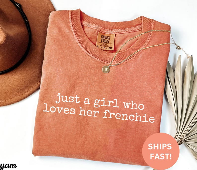 Comfort Colors® Just a Girl Who Loves Her Frenchie Shirt, French ...