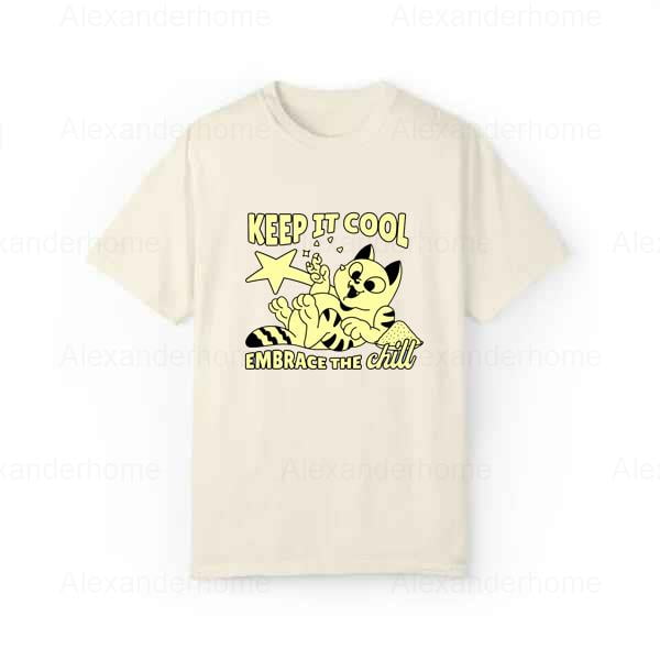 Comfort Colors Keep It Cool Embrace The Chill Tee Relax And Stay Cool ...