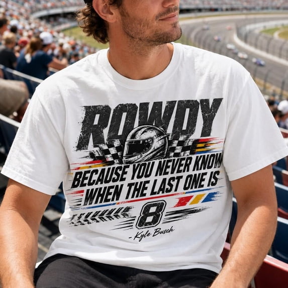 Comfort Colors Kyle Quote Shirt, Rowdy Tshirt, Tribute Kyle Racing Fan ...