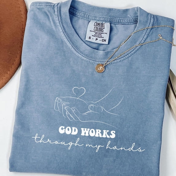 Comfort Colors Light Blue T-Shirt "GOD WORKS through my hands" with ...