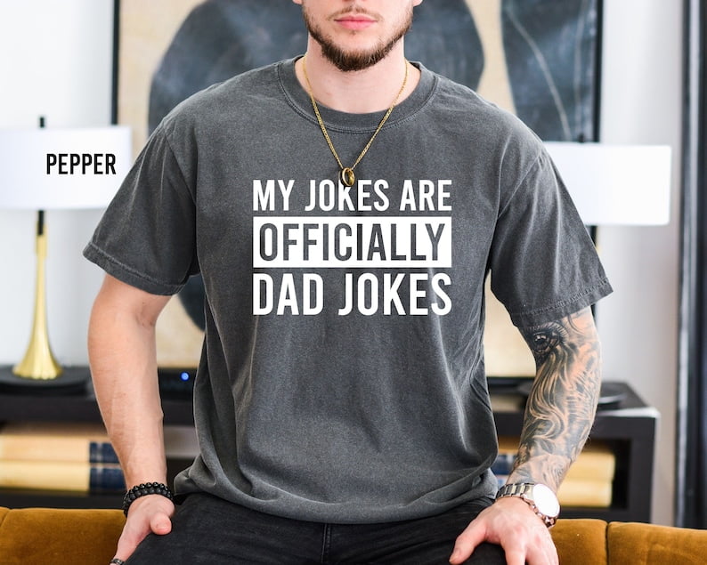 Comfort Colors My Jokes Officially Dad Joke T-Shirt, New Dad T-Shirt ...