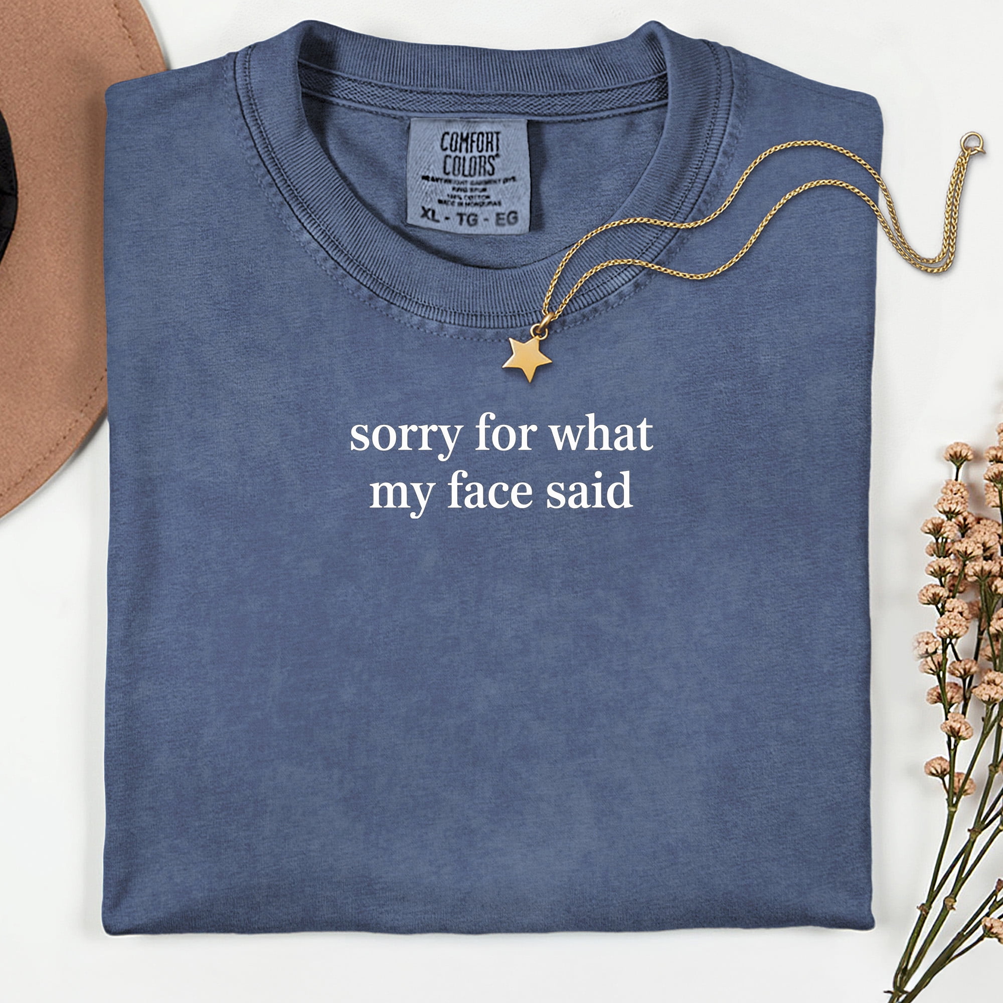 Comfort Colors® Sorry for What My Face Said Graphic T-Shirt, Funny Mood ...