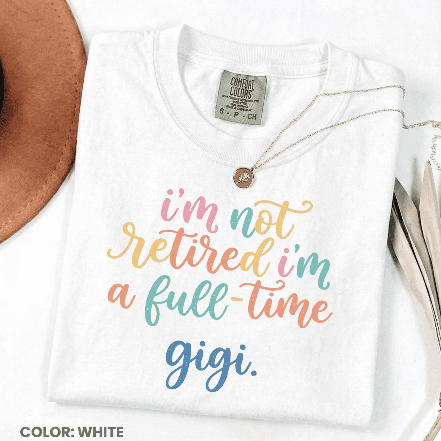 Comfort Colors T-Shirt, "I'm Not Retired I'm A Full Time Gigi" Graphic ...