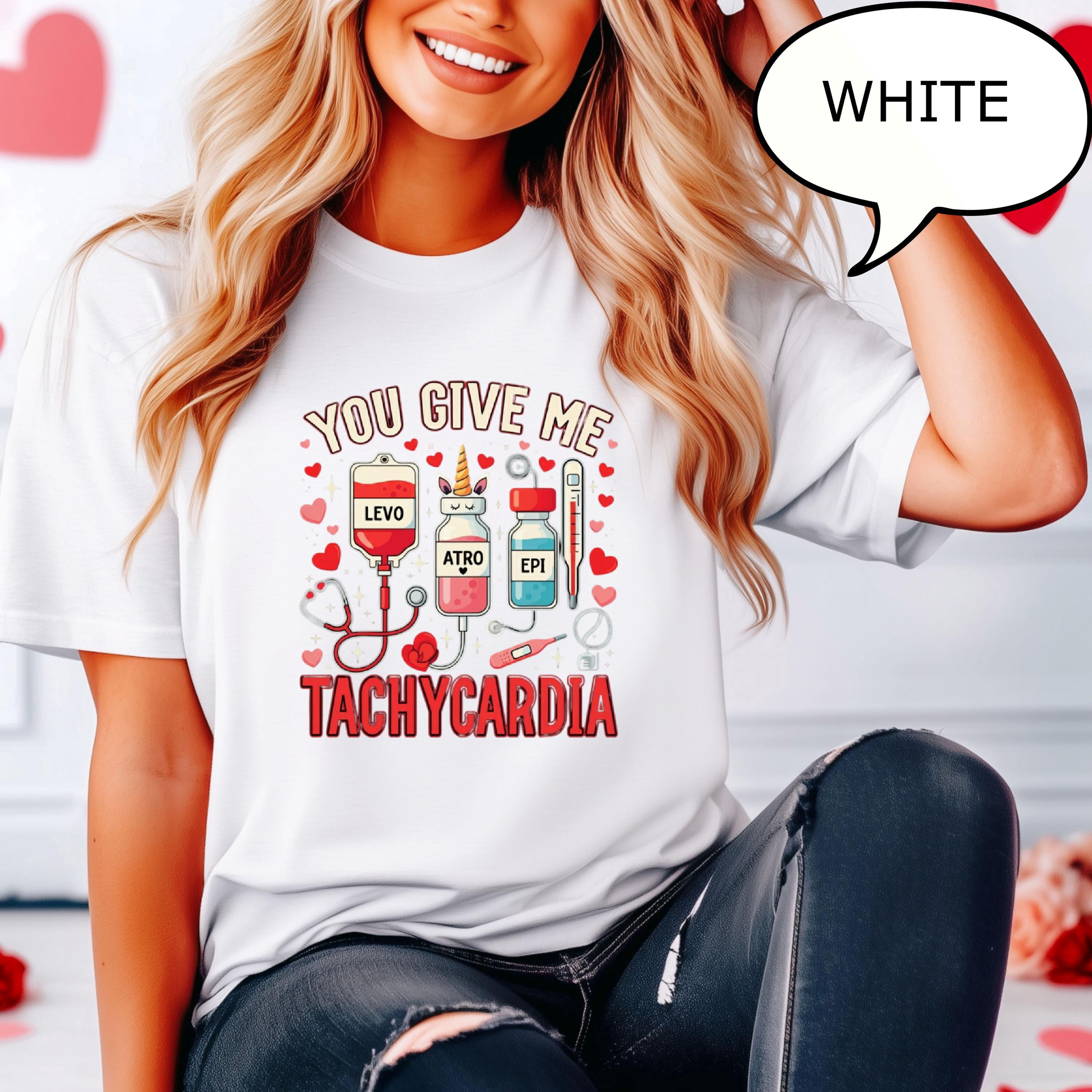 Comfort Colors® You Give Me Tachycardia T-Shirt, Nurse Valentines Day ...