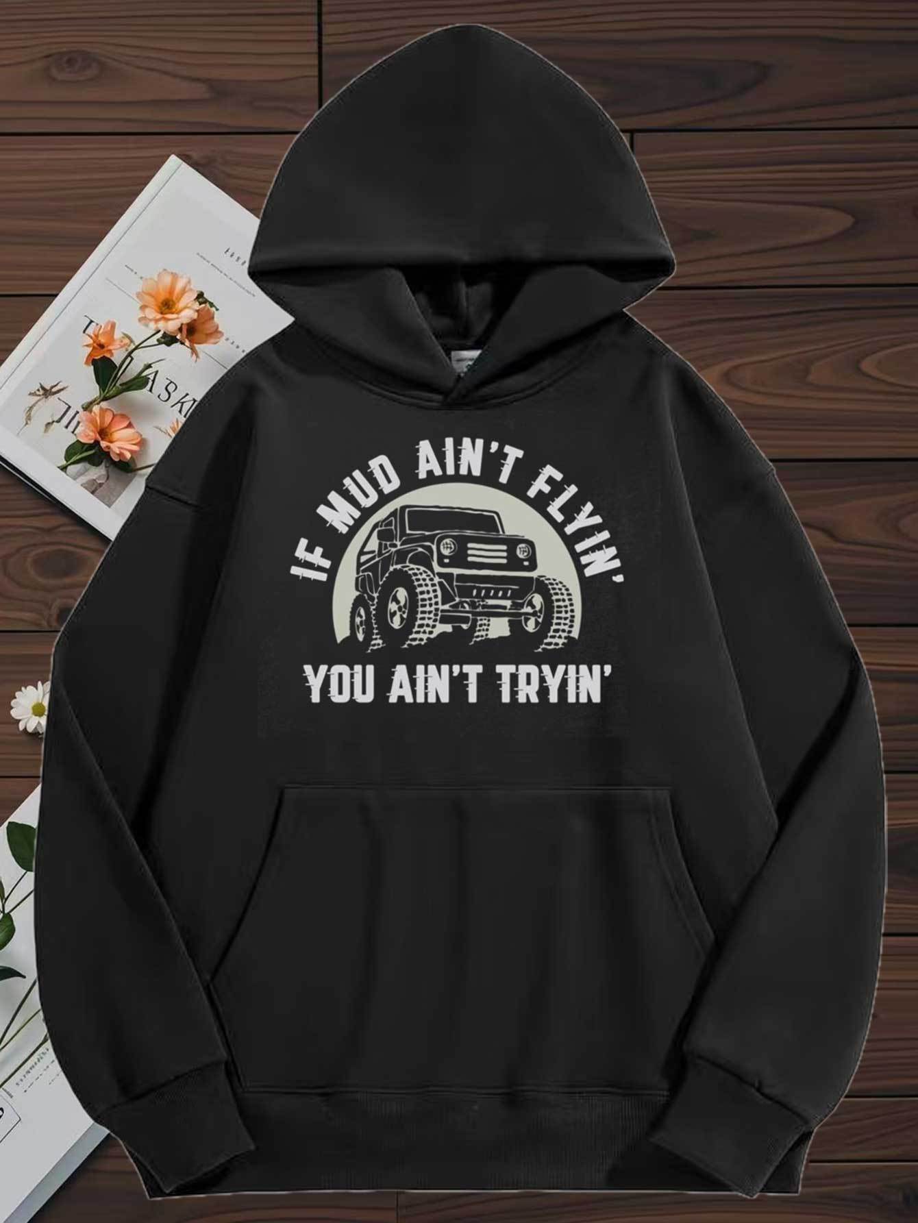 Comfort Hoodie | If Mud Ain't Flyin, You Ain't Tryin Offroad Truck in ...