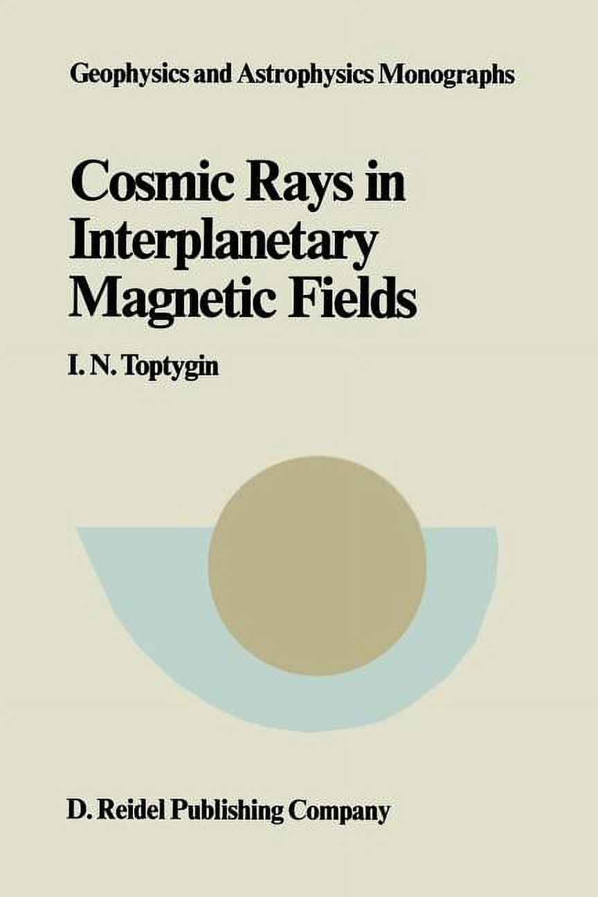 Comic Rays in Interplanetary Magnetics Fields (Softcover Reprint of the ...