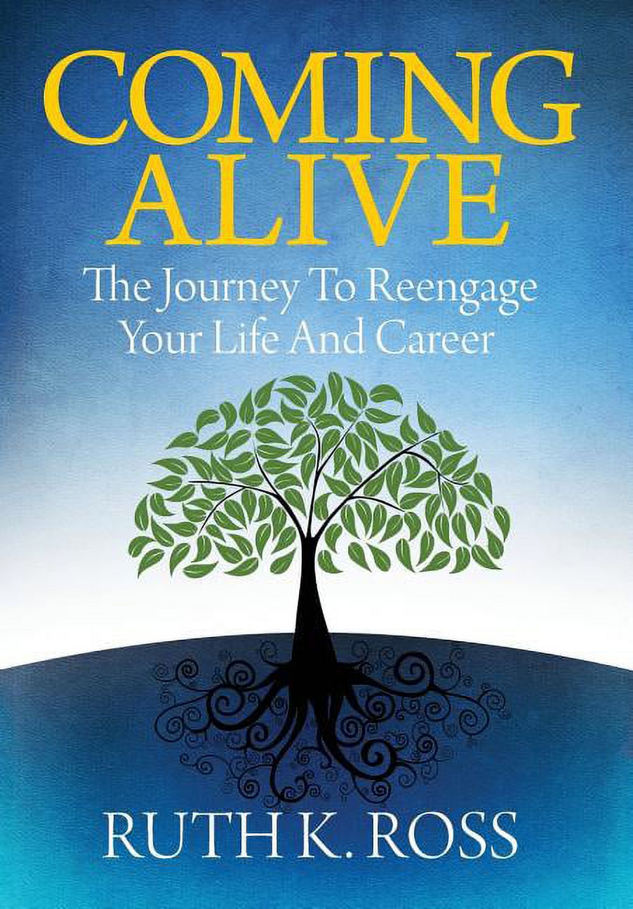 Coming Alive: The Journey to Reengage Your Life and Career, (Hardcover ...