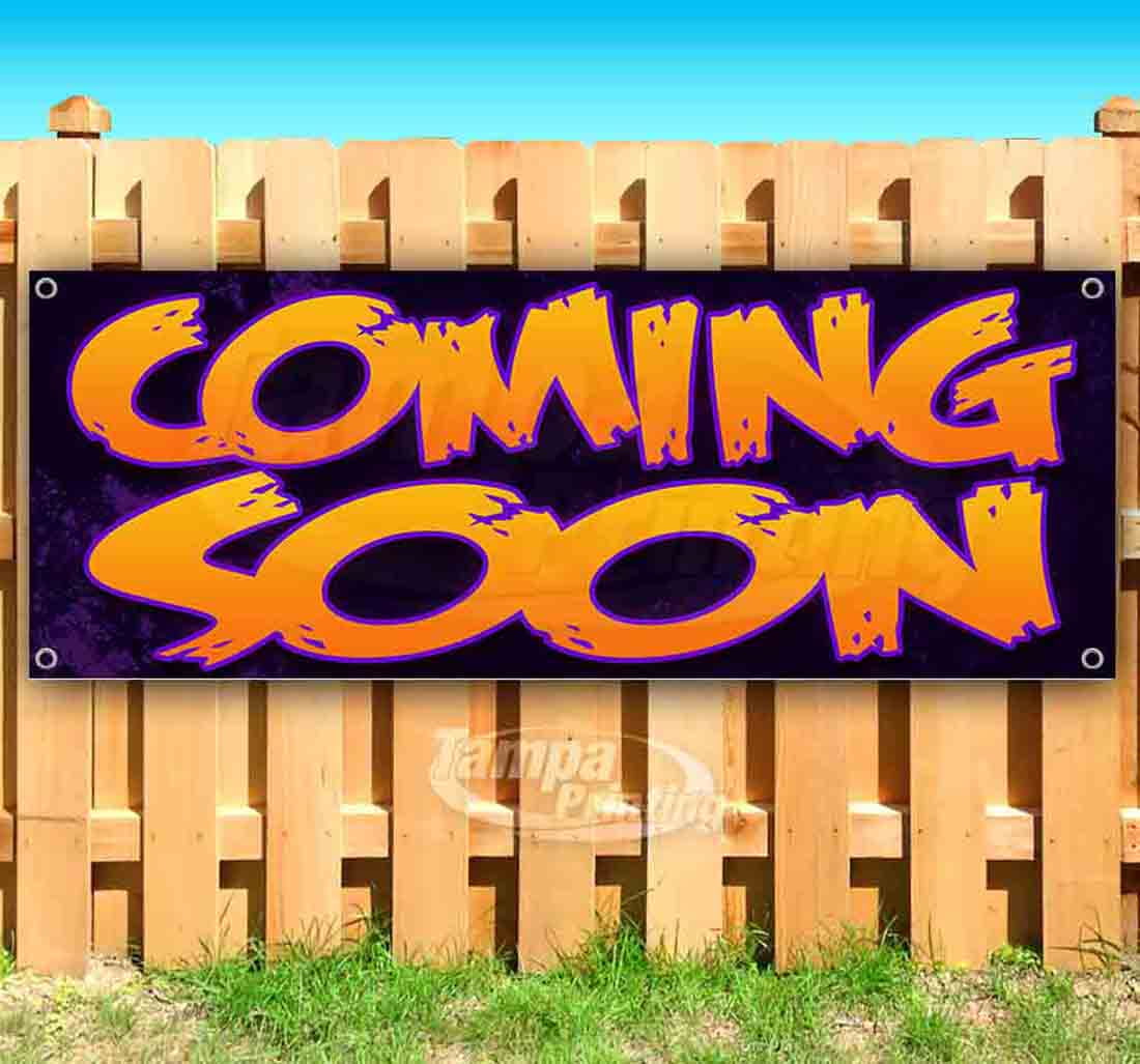 Coming Soon 13 oz Vinyl Banner With Metal Grommets - Walmart.com