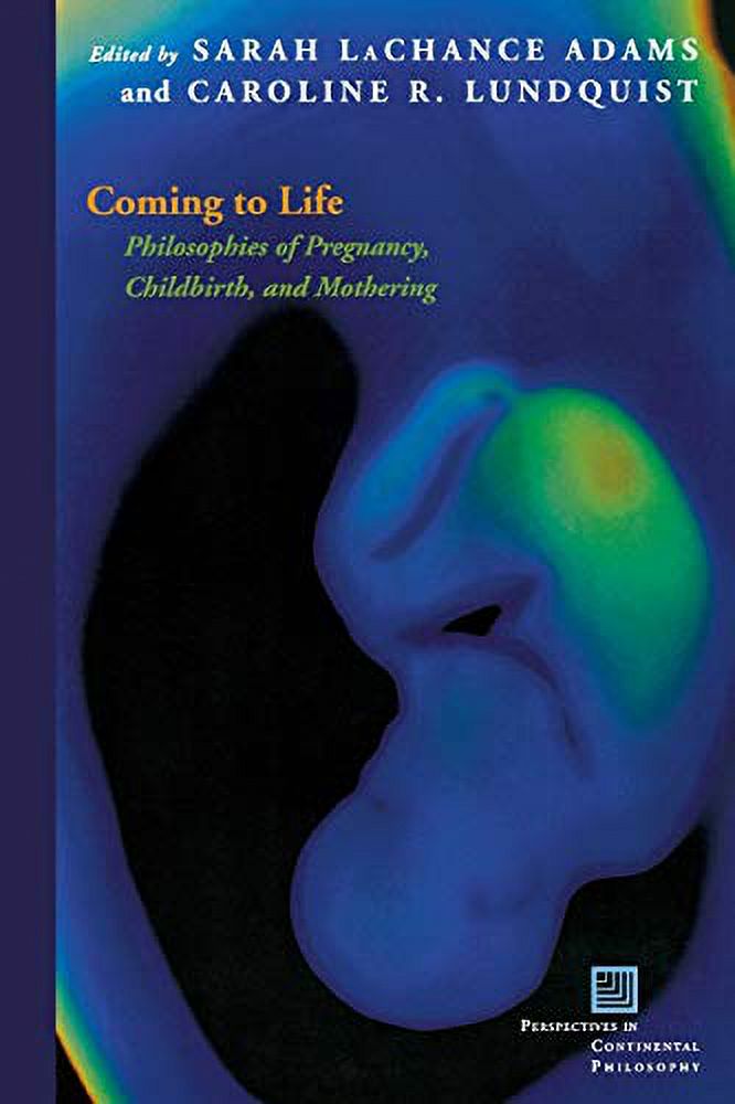 Pre-Owned Coming to Life: Philosophies of Pregnancy, Childbirth, and ...