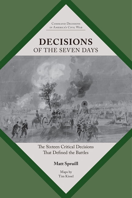 Command Decisions in America's Civil War Decisions of the Seven Days ...