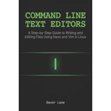 Practical Command Line Skills Command Line Text Editors: A Step-by-Step ...