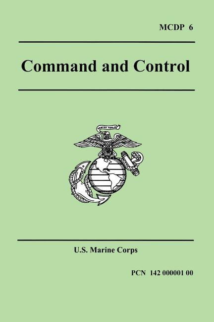 Command and Control (Marine Corps Doctrinal Publication 6) (Paperback ...