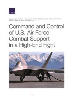 Pre-Owned Command and Control of U.S. Air Force Combat Support in a High-End Fight (Paperback ...