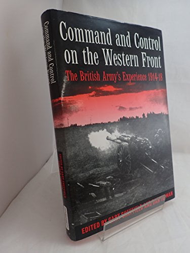 Pre-Owned Command and Control on the Western Front : The British Army's ...