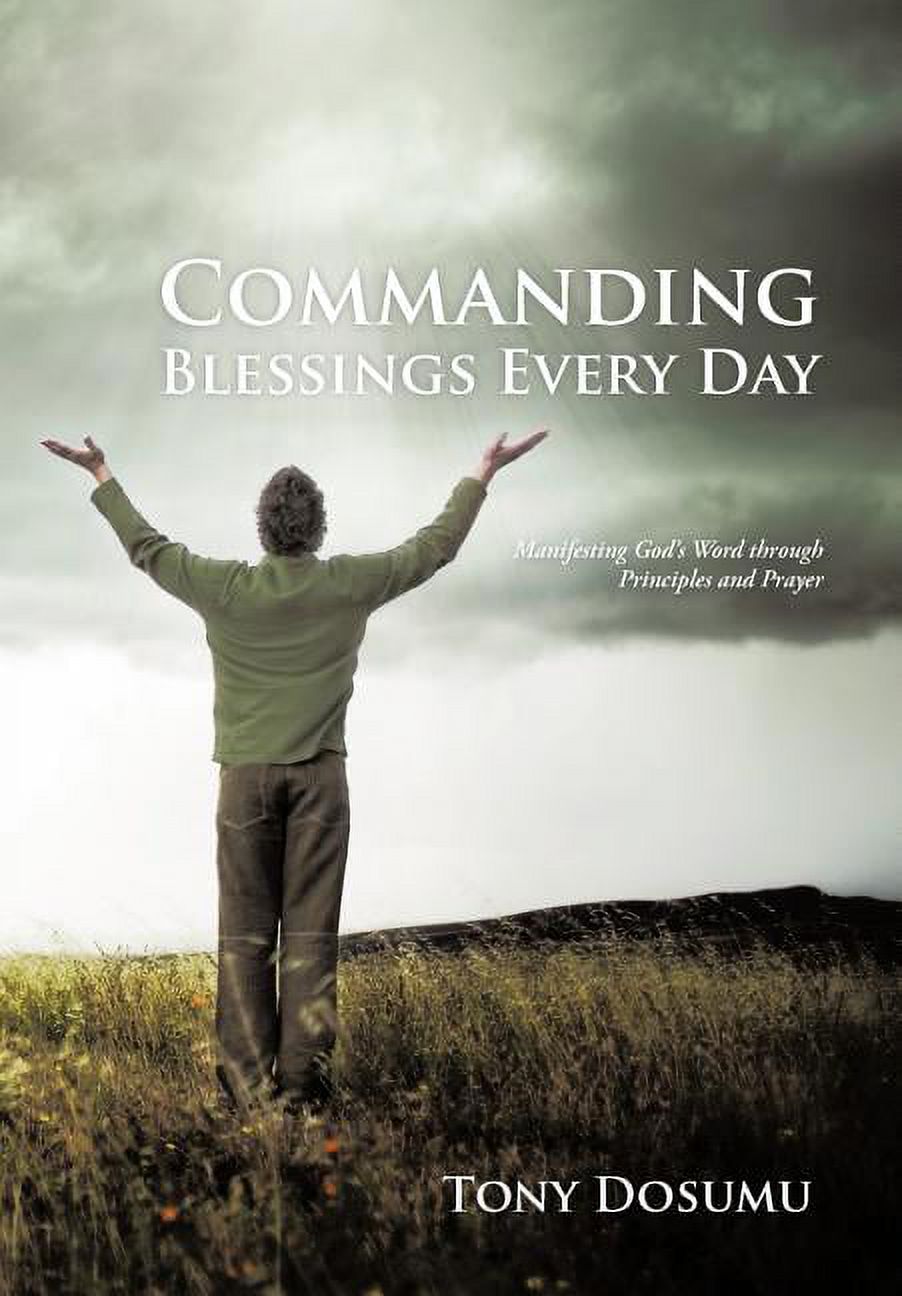 Commanding Blessings Every Day : Manifesting God's Word through ...