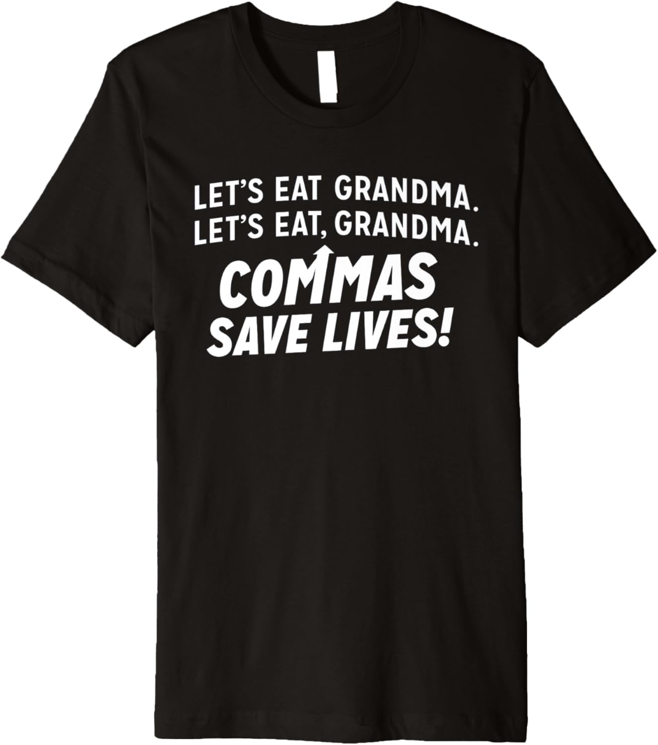 Commas Save Lives Funny Dad Joke English Teacher Wear Decor Premium T-Shirt - Walmart.com