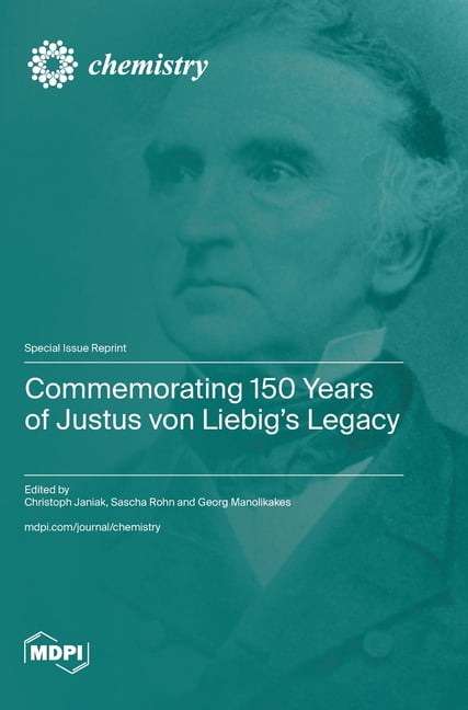 Commemorating 150 Years of Justus von Liebig's Legacy (Hardcover ...