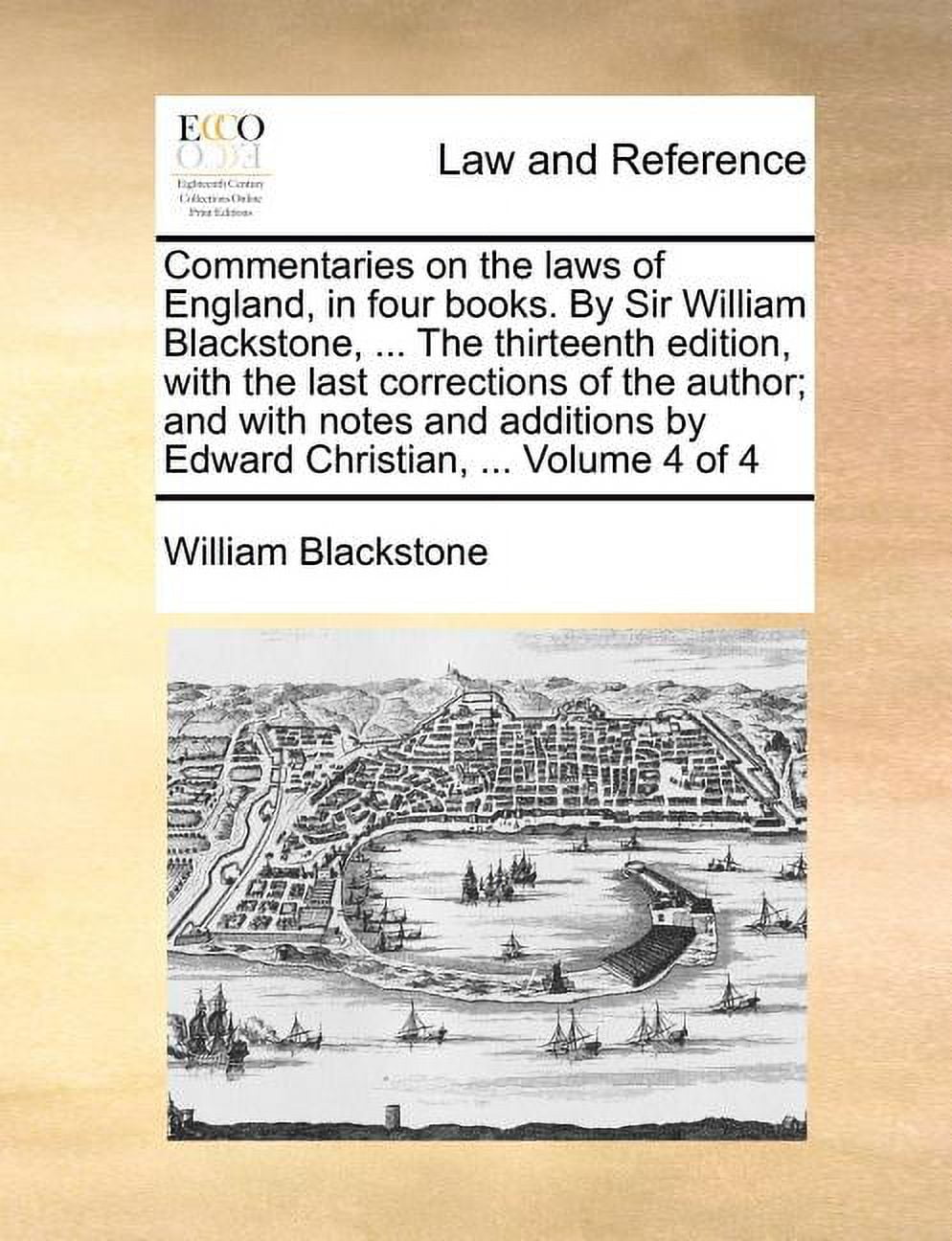 Commentaries on the laws of England, in four books. By Sir William ...