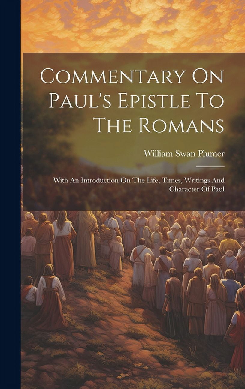 Commentary On Paul's Epistle To The Romans: With An Introduction On The ...