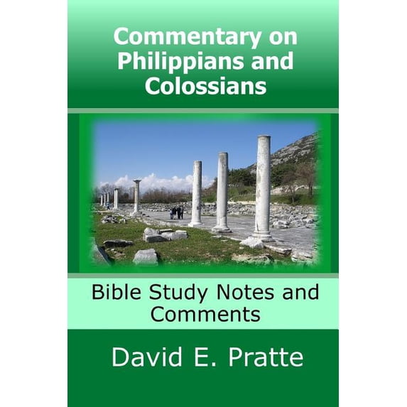 Commentary on Philippians and Colossians: Bible Study Notes and ...