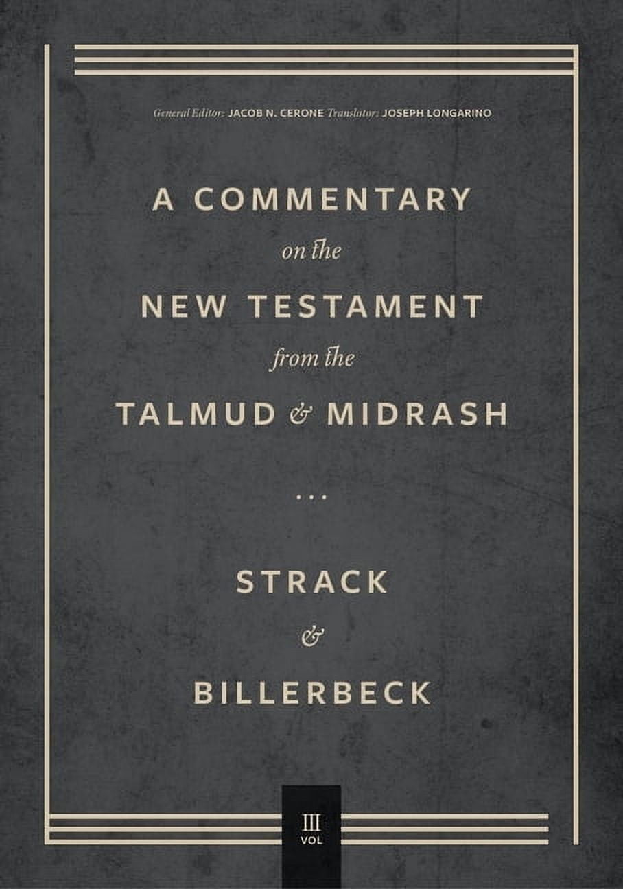 Commentary on the New Testament from the Talmud and Midrash: Volume 3 ...