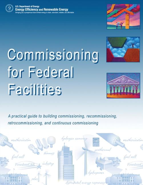 Commissioning for Federal Facilities : A Practical Guide to Building ...
