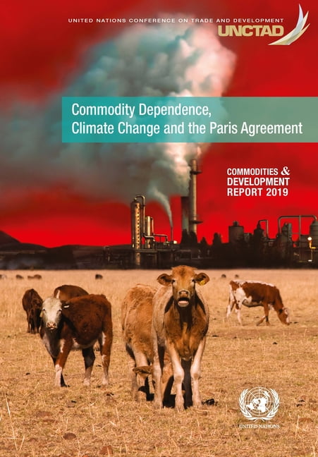 Commodities and Development Report 2019 : Commodity Dependence, Climate ...