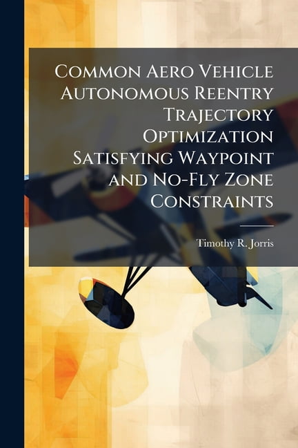 Common Aero Vehicle Autonomous Reentry Trajectory Optimization ...