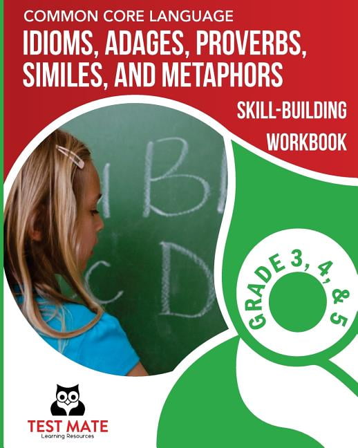 Common Core Language - Idioms, Adages, Proverbs, Similes, and Metaphors ...