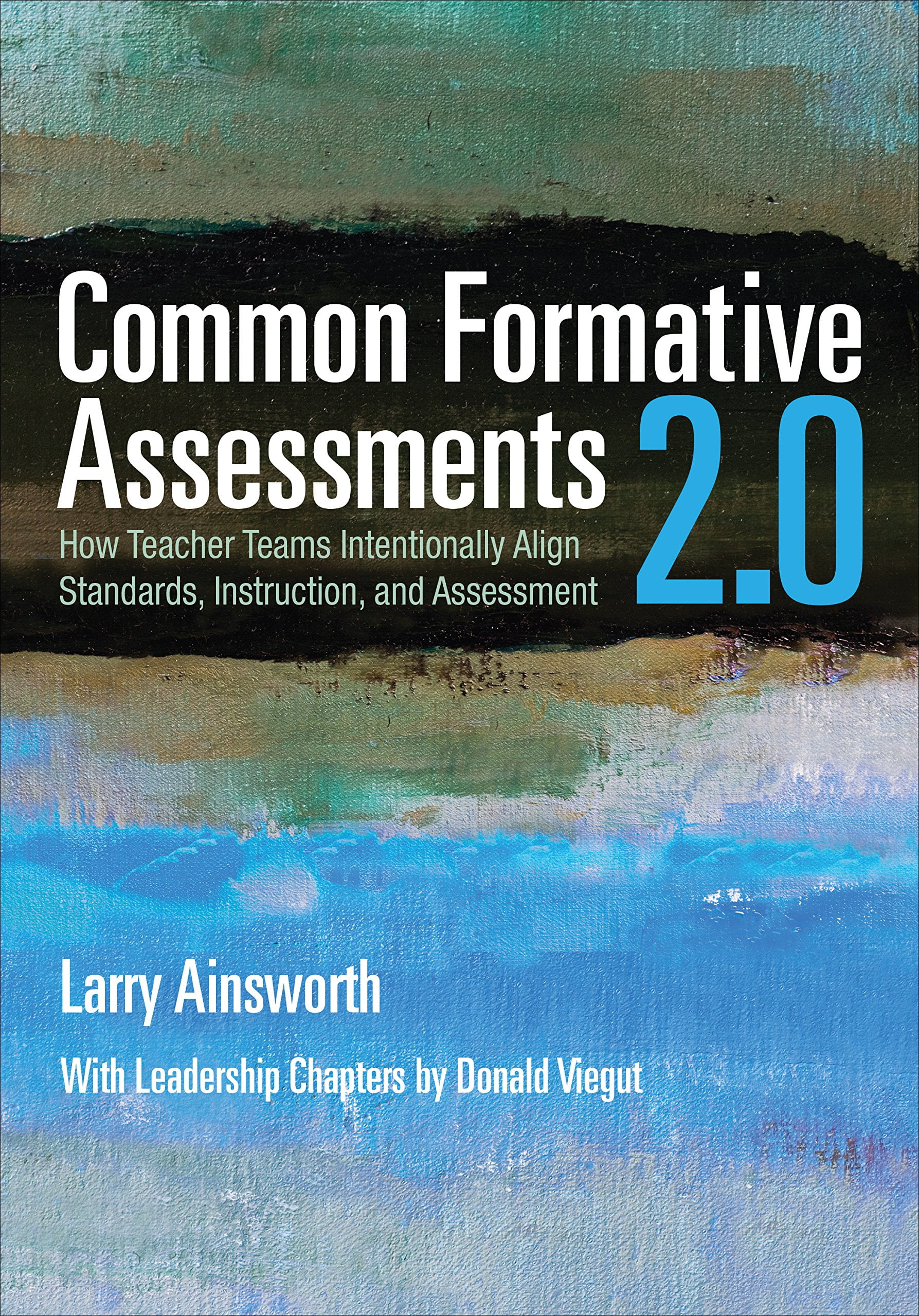 Common Formative Assessments 2.0: How Teacher Teams Intentionally Align ...