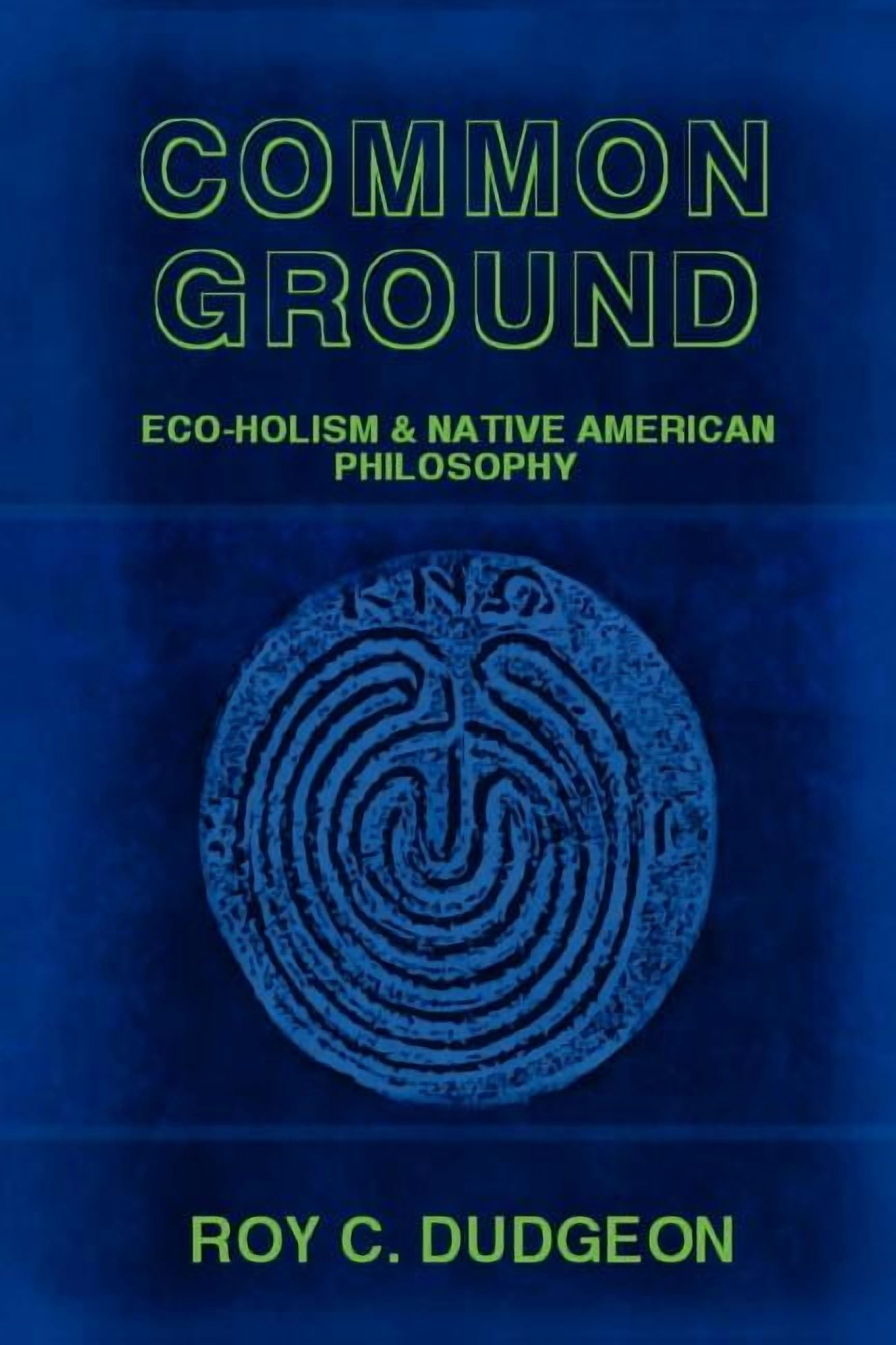 Common Ground: Eco-Holism and Native American Philosophy - Walmart.com