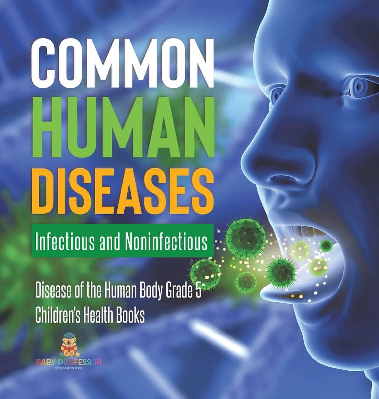 Common Human Diseases: Infectious and Noninfectious Disease of the ...