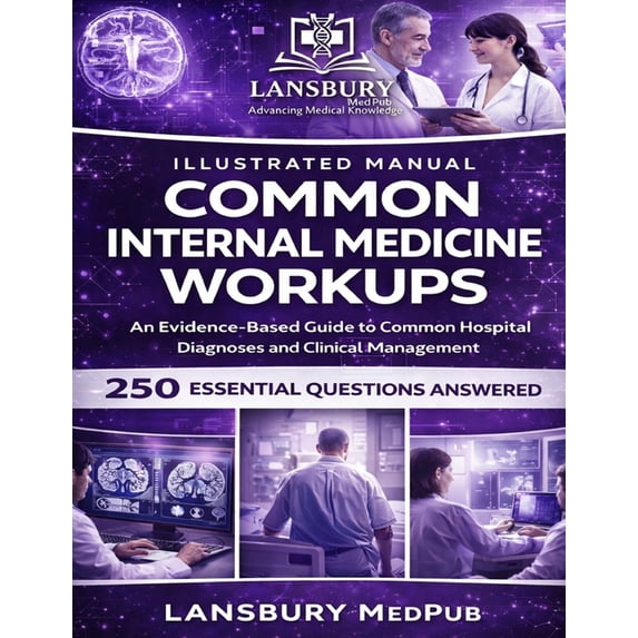 Common Internal Medicine Workups - Illustrated Manual: An Evidence ...