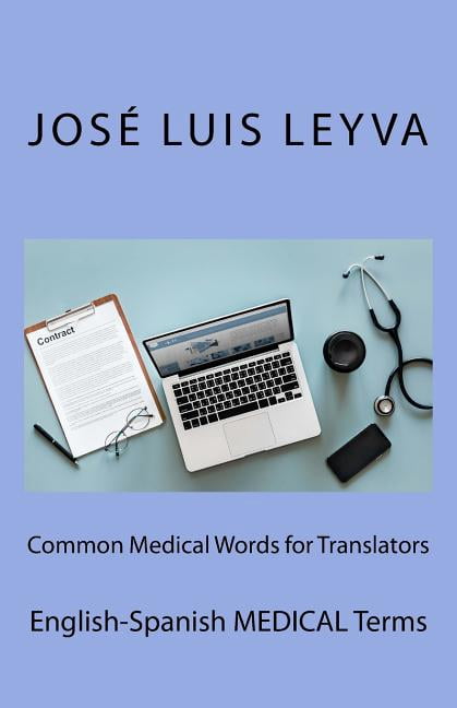 Common Medical Words for Translators : English-Spanish Medical Terms ...