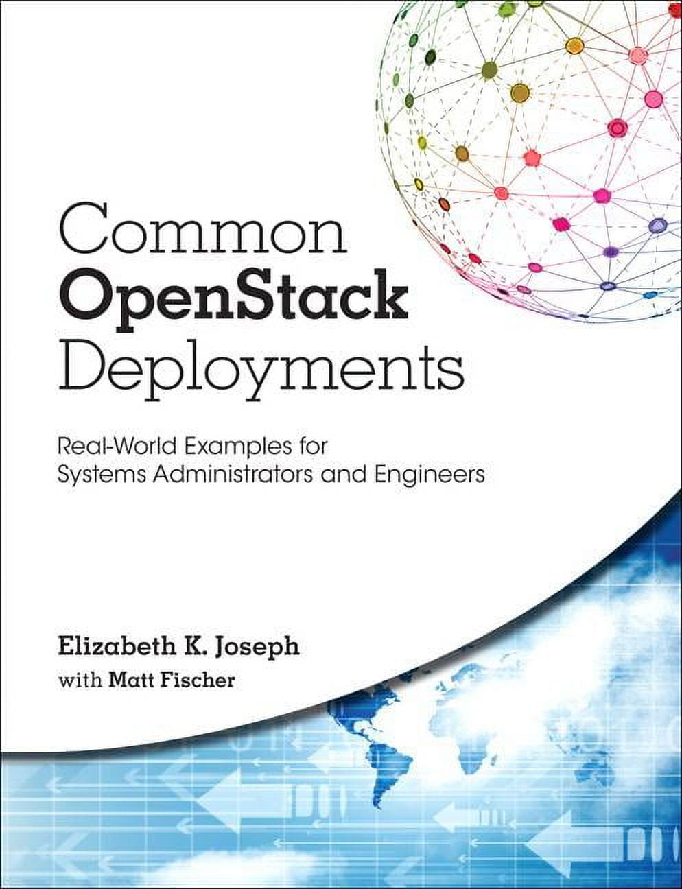 Common OpenStack Deployments Elizabeth Joseph,Matthew Fischer ...