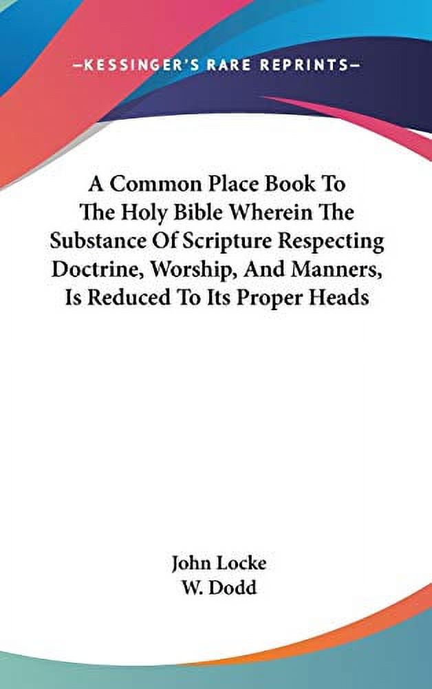 Common Place Book to the Holy Bible Wherein the Substance of Scripture ...