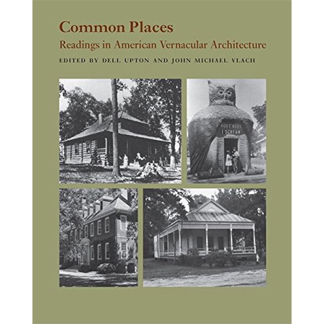 Pre-Owned Common Places: Readings in American Vernacular Architecture ...