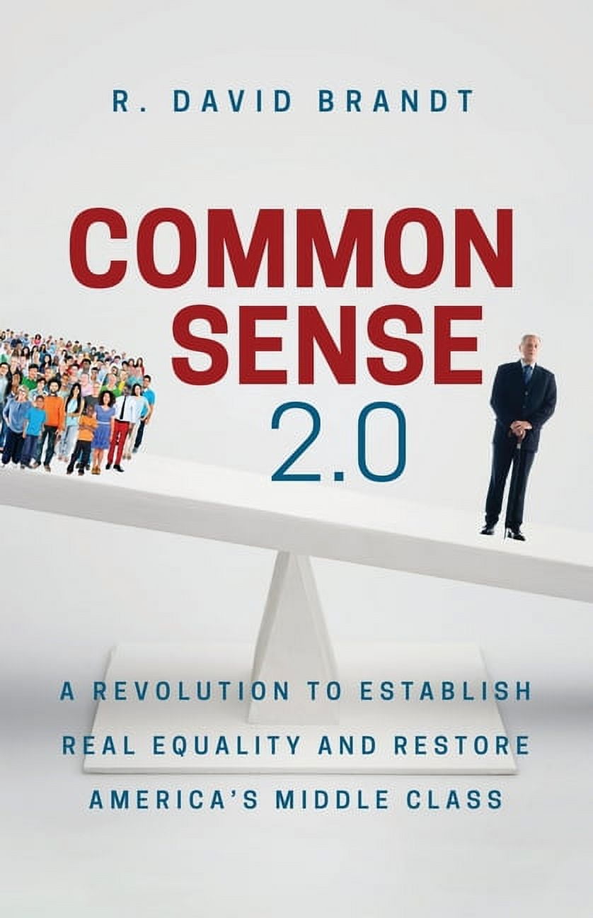 Common Sense 2.0: A Revolution to Establish Real Equality and Restore ...