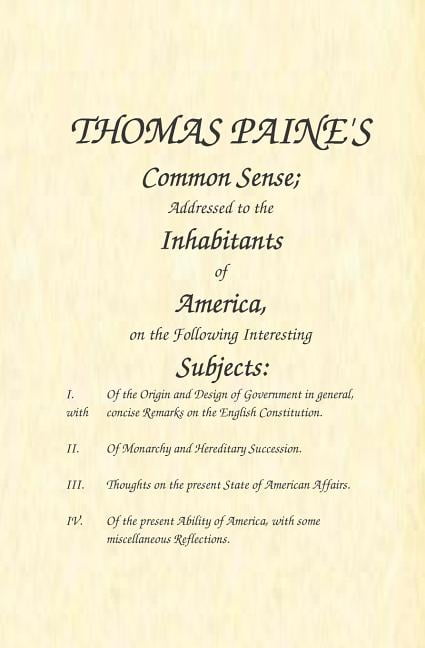 Common Sense: Addressed to the Inhabitants of America, on the Following ...