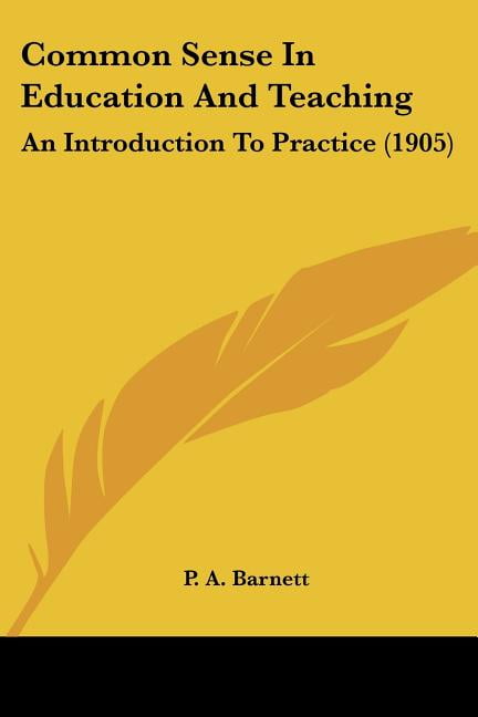 Common Sense In Education And Teaching : An Introduction To Practice ...